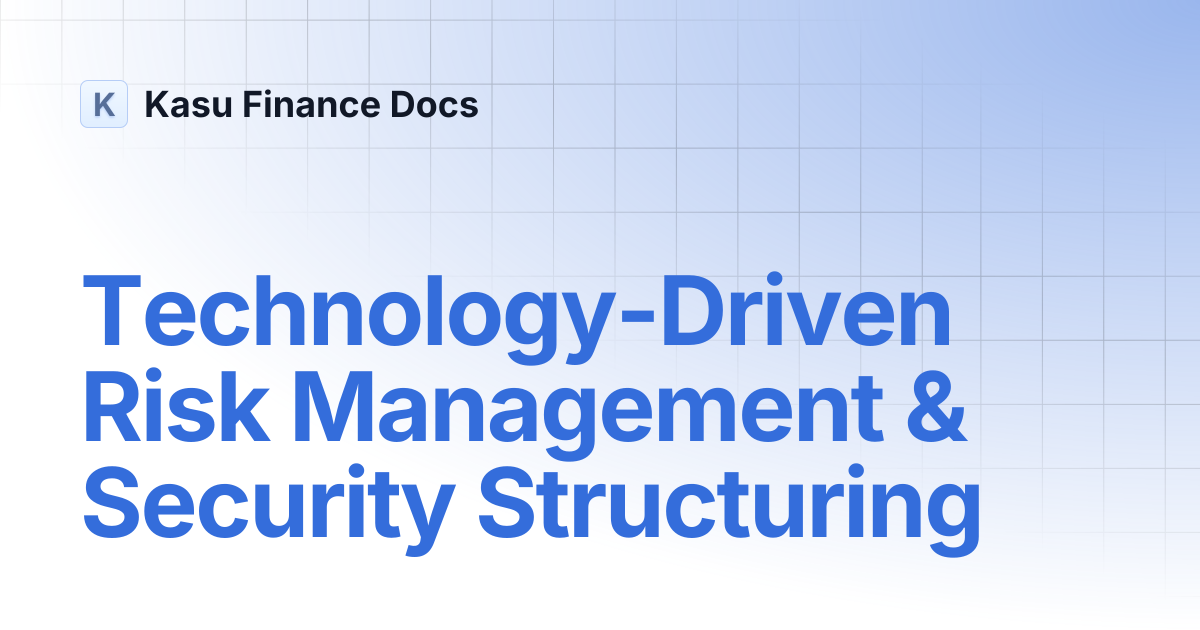 Technology-Driven Risk Management & Security Structuring | Kasu Finance ...