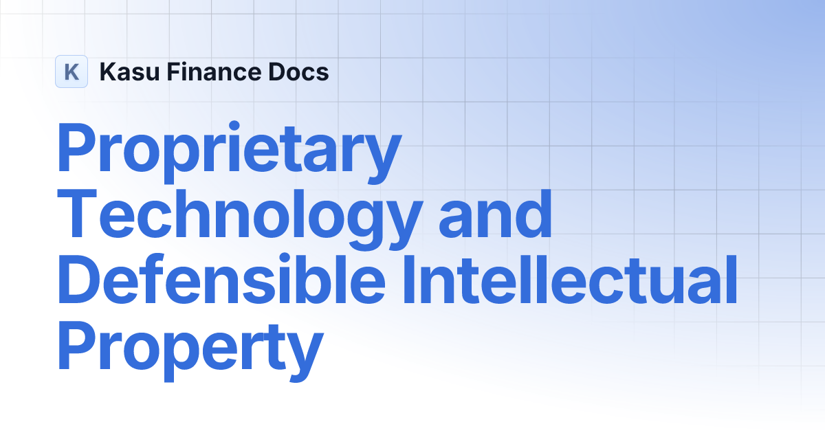 Proprietary Technology and Defensible Intellectual Property | Kasu ...