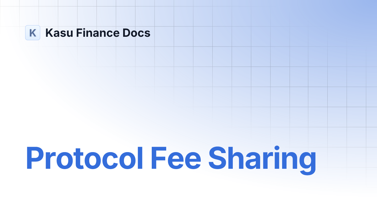 Protocol Fee Sharing | Kasu Finance Docs