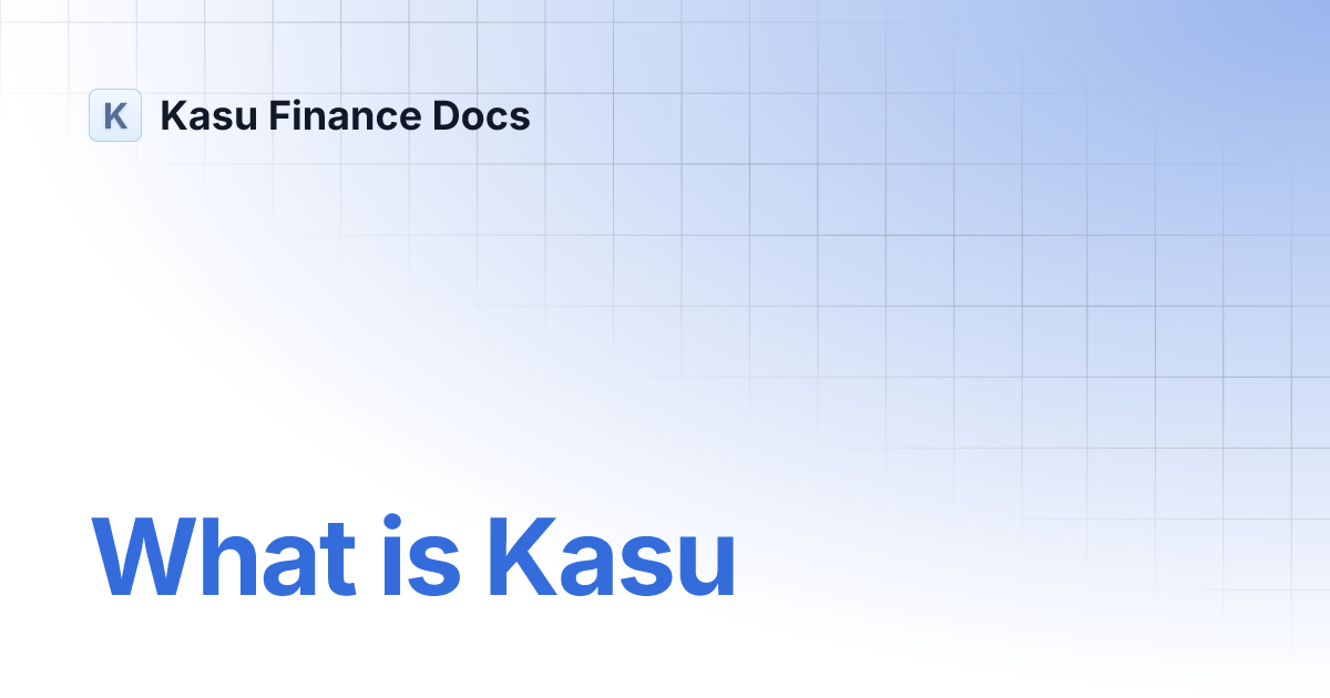 What is Kasu | Kasu Finance Docs