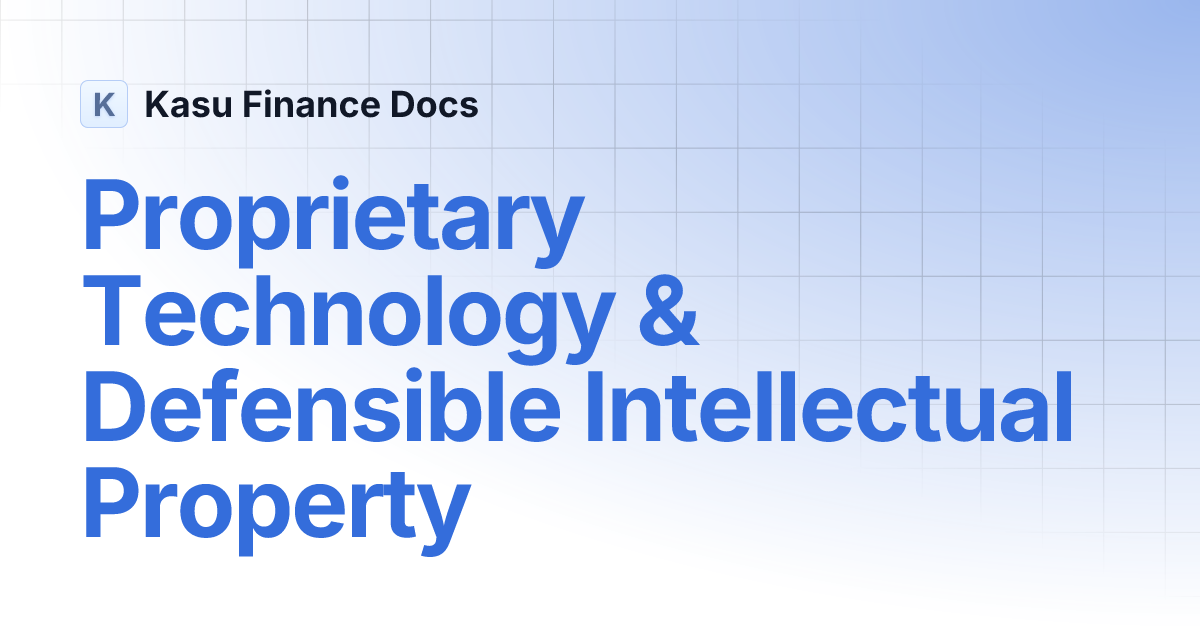 Proprietary Technology & Defensible Intellectual Property | Kasu ...